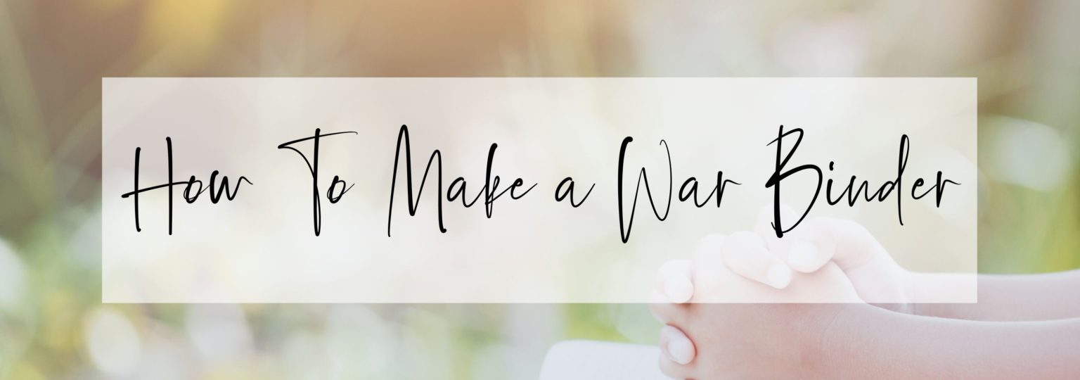 How To Set Up A War Binder For Your Time With God, Using My Free ...